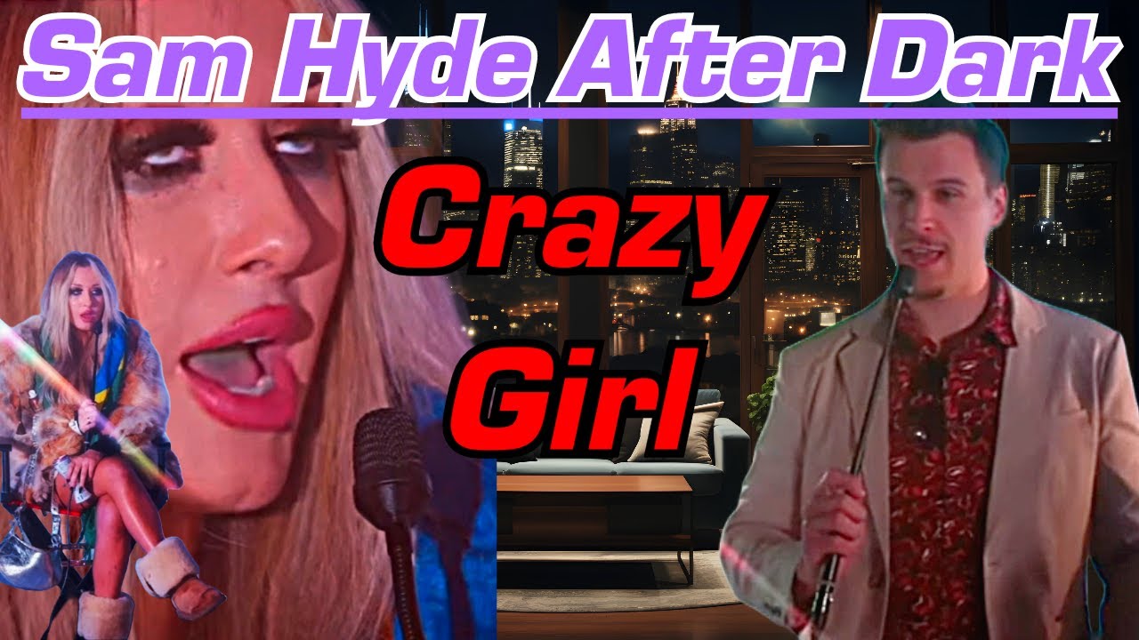 Sam Hyde After Dark Crazy Girl Allie - YouTube
