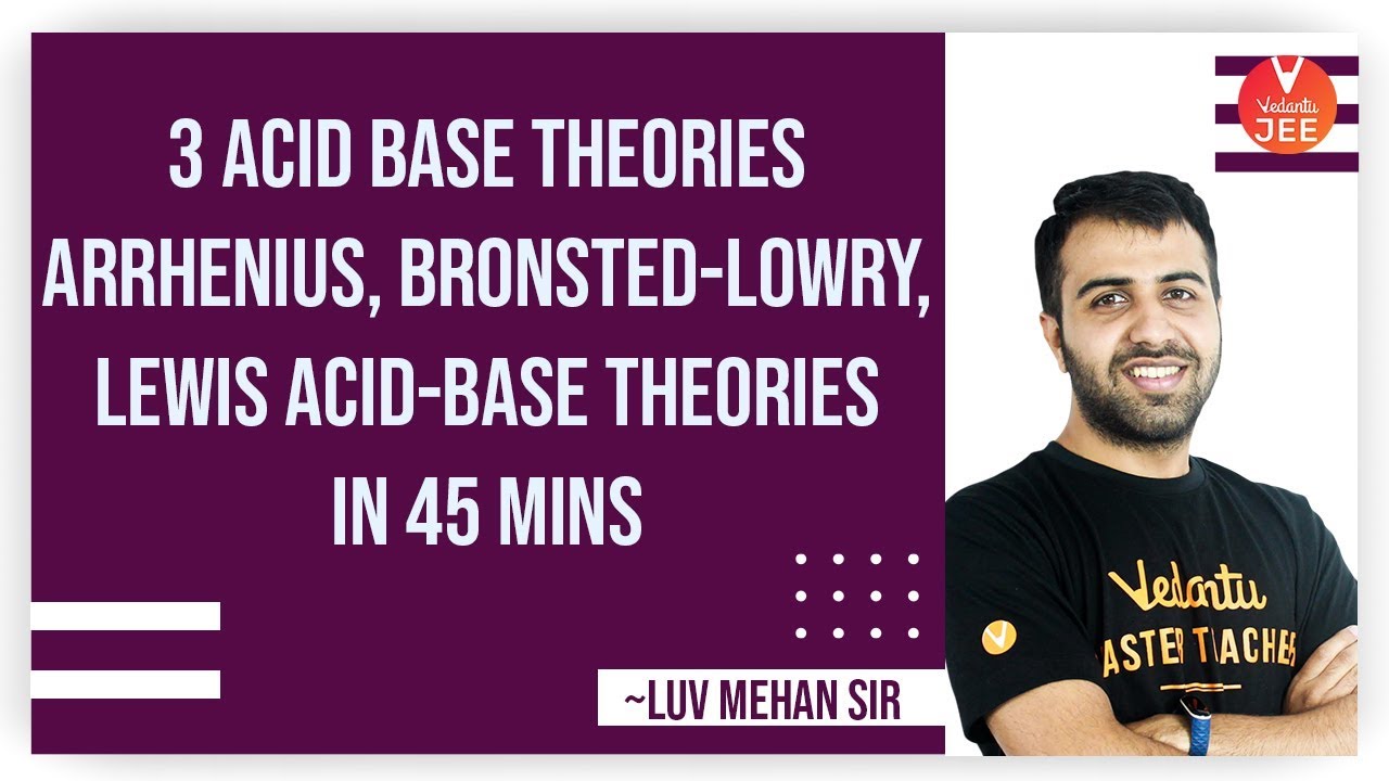 3 Acid Base Theories - Arrhenius, Bronsted-Lowry, Lewis in 45 Mins ...