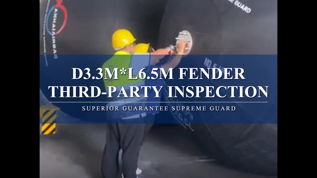 D3.3M*L6.5M FENDER THIRD-PARTY INSPECTION - YouTube