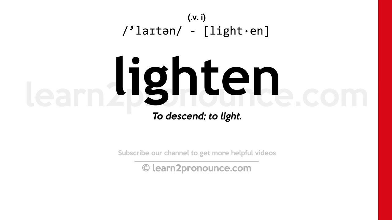 Pronunciation of Lighten | Definition of Lighten - YouTube