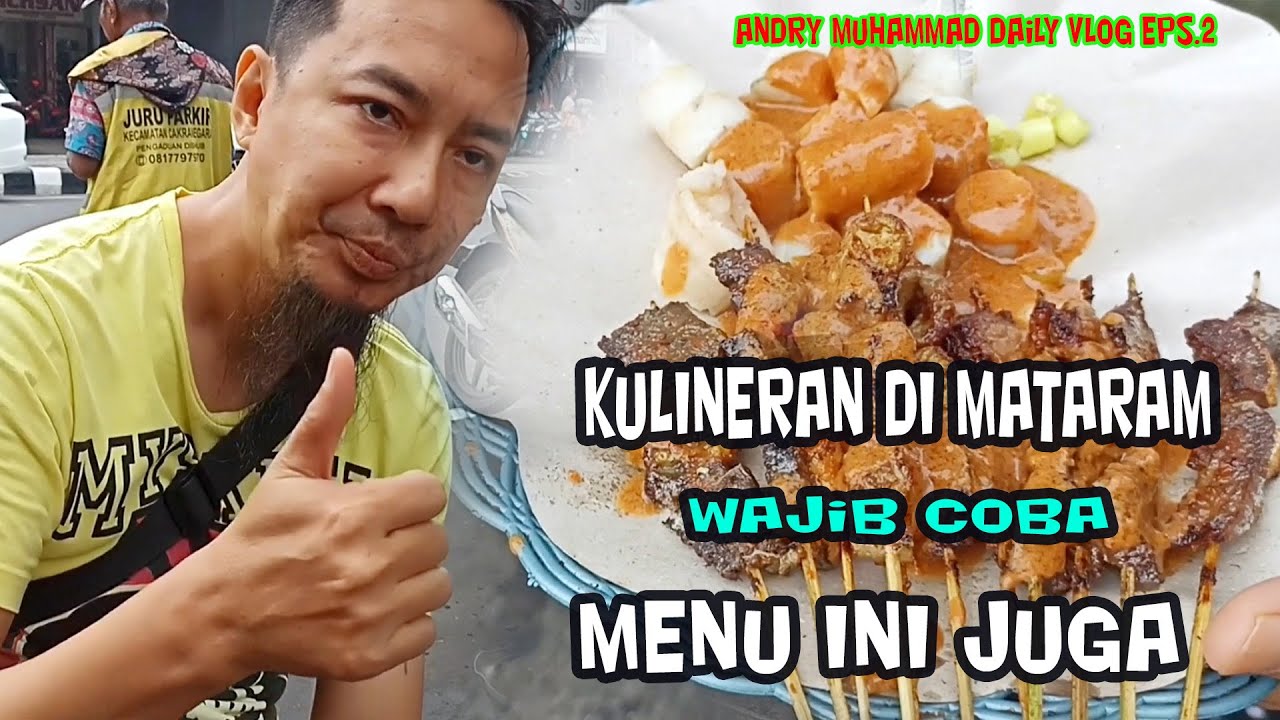 MENU KULINER MATARAM YANG WAJIB DICOBA ; ANDRY MUHAMMAD VLOG eps 2 ...