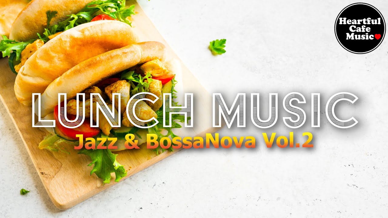 Lunch Music For Woman Jazz & BossaNova Vol.2【For Work / Study ...
