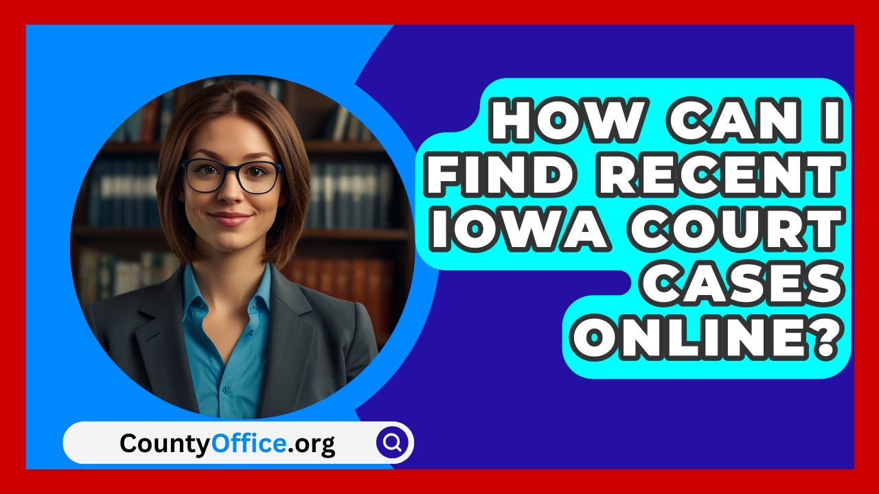How Can I Find Recent Iowa Court Cases Online? | CountyOffice News ...