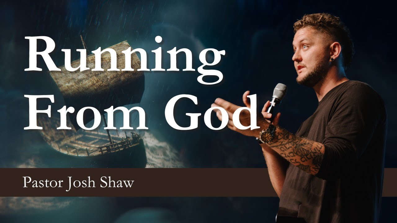 What it looks like to run from God | Pastor Josh Shaw | Jonah 1 - YouTube