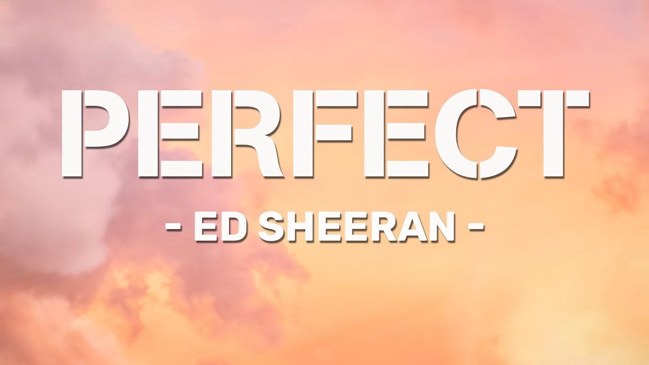 Ed Sheeran - Perfect ( Lyric Video ) - Numb, Always, How Do You Sleep ...