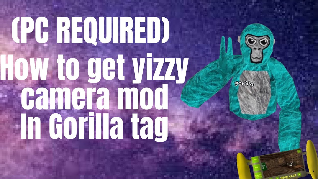 How to get yizzi camera mod in gorilla tag (PC REQUIRD) - YouTube