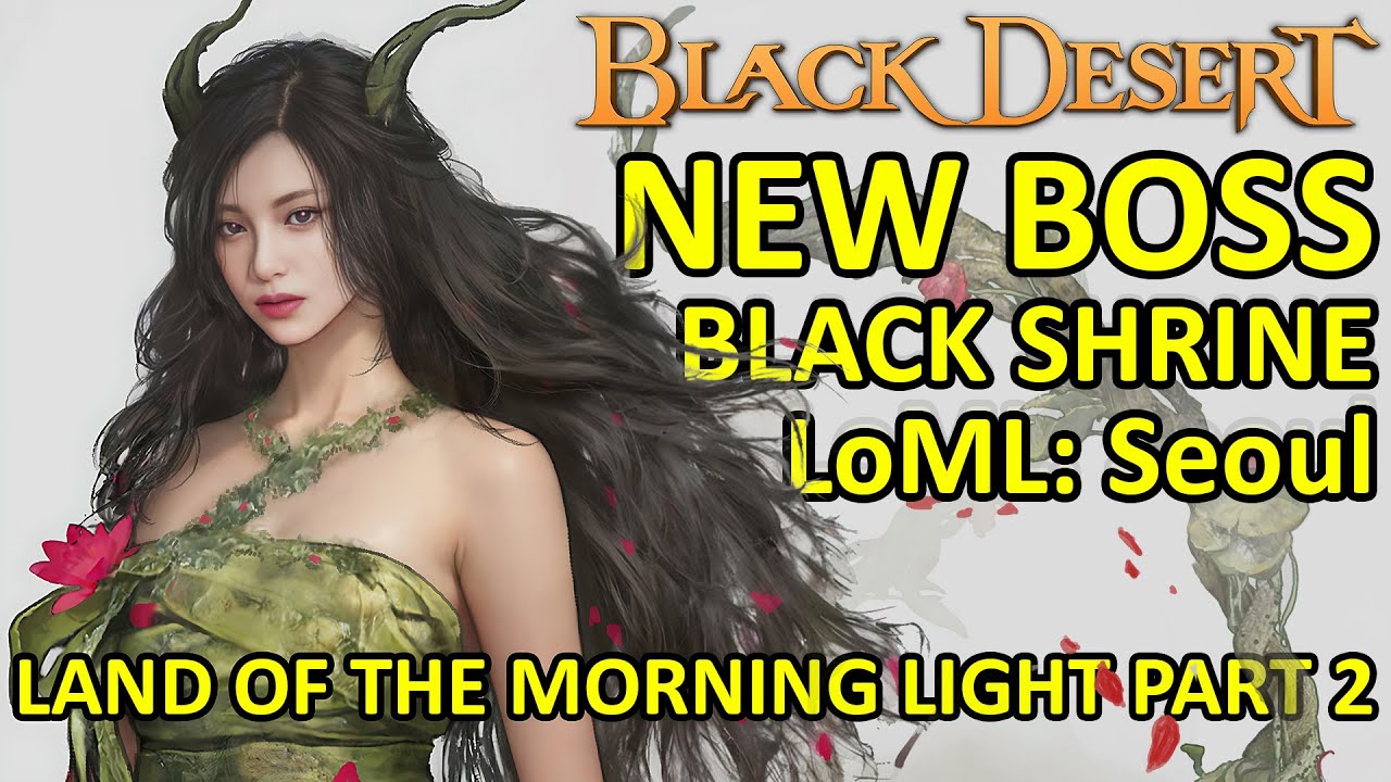 NEW BOSS on Black Shrine in Land of the Morning Light Part 2 Region (Seoul) Black Desert Online ...