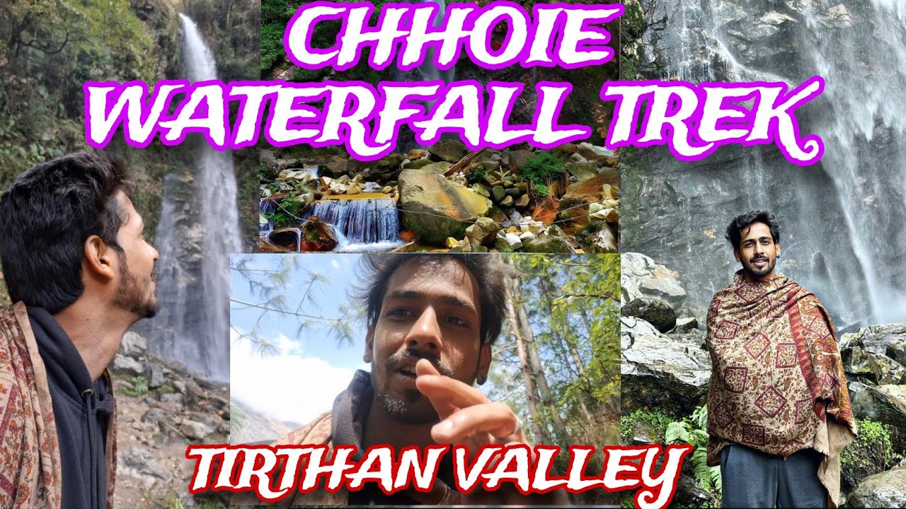 JIBHI - CHHOIE WATERFALL TREK | TIRTHAN VALLEY | JALORI PASS | HIMACHAL ...