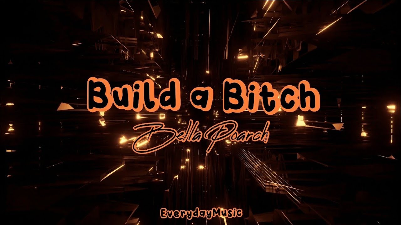 (1 Hour Lyrics) Build a Bitch - Bella Poarch - YouTube