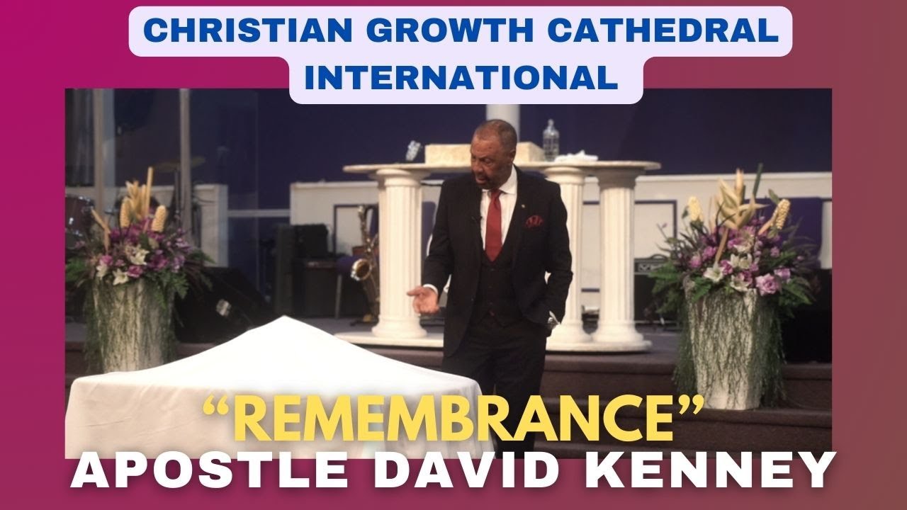 “Remembrance”| Apostle David Kenney - YouTube