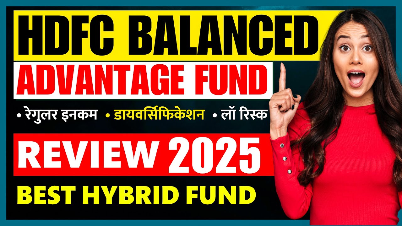 HDFC Balanced Advantage Fund Review 2025 । Regular Income with Debt ...