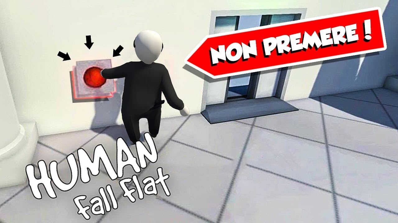 Non PREMERE il BOTTONE ROSSO - Human Fall Flat - YouTube