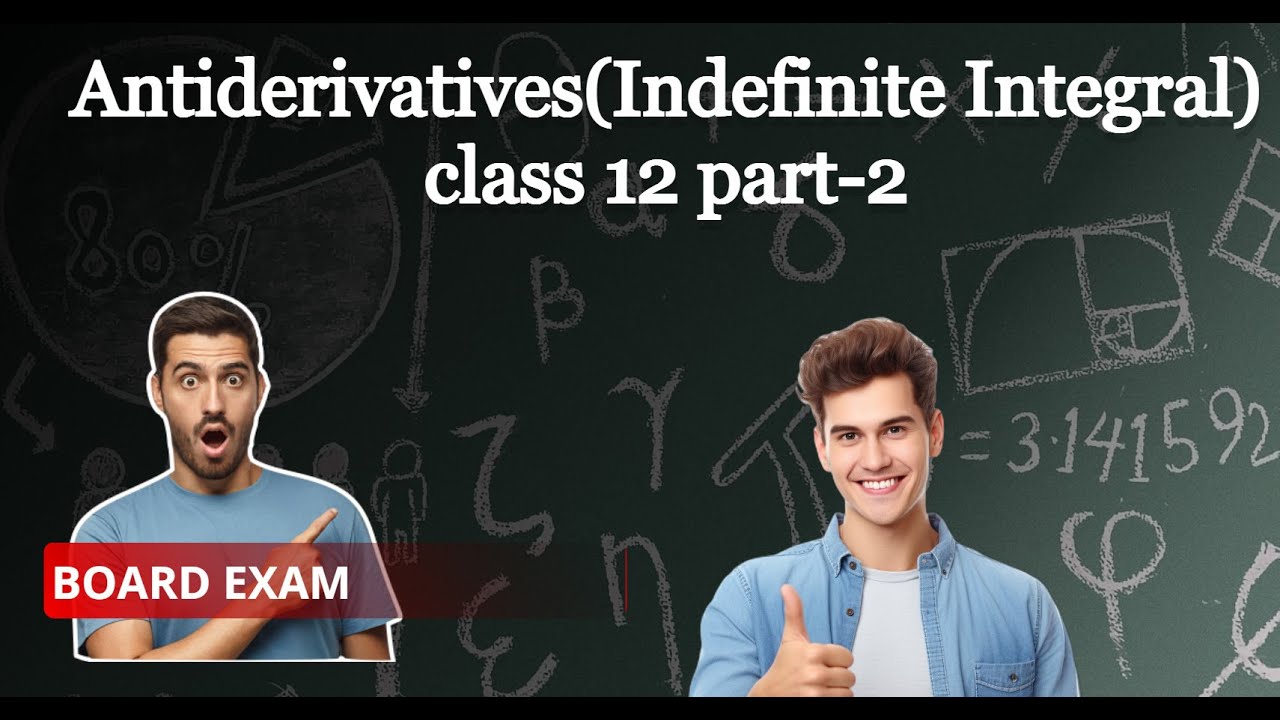 Antiderivatives(Indefinite Integral) class 12 part-2 #video |Boards ...