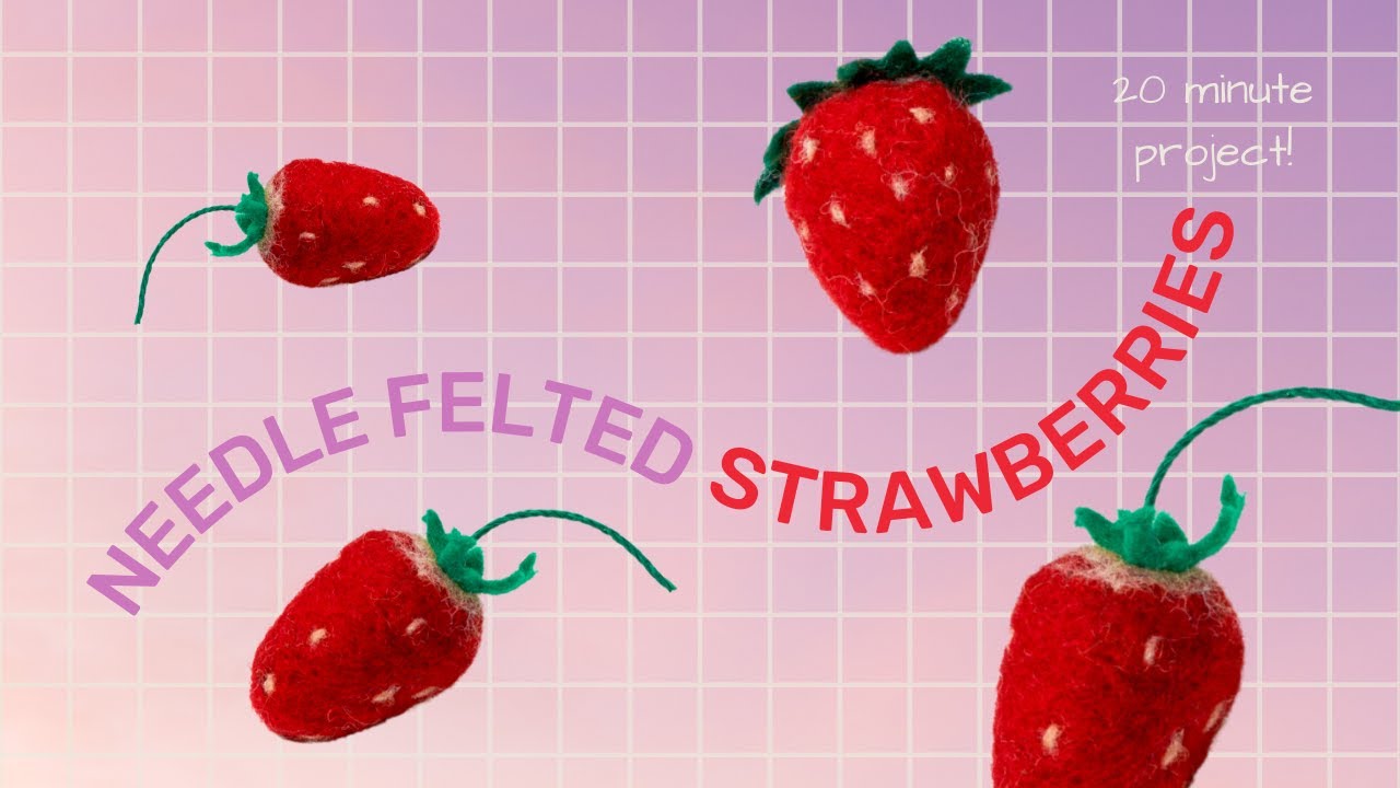 Sweet and Easy Strawberry Felting | NEEDLE FELTING *tutorial* - YouTube