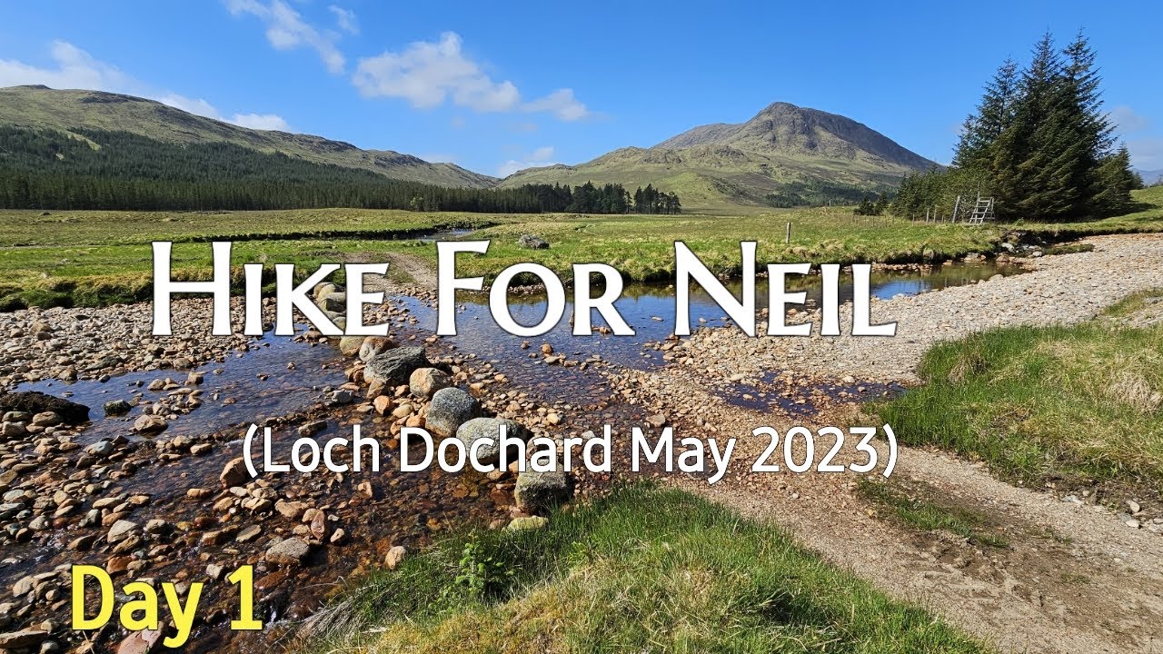 Hike For Neil (Loch Dochard) May 2023, Day 1 - YouTube