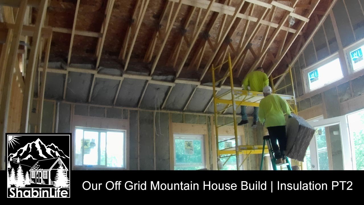Off Grid Mountain House Build | Insulation PT2 | The ShabinLife - YouTube