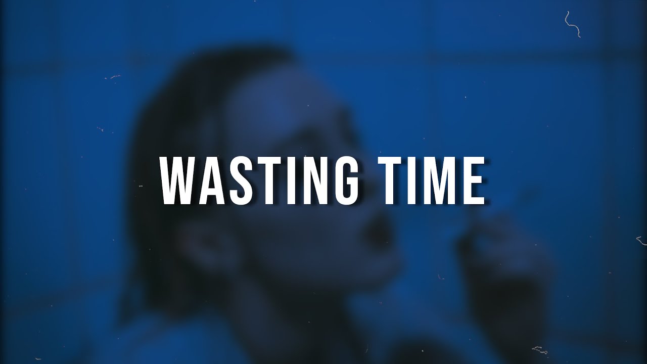 Brent Faiyaz, Drake - Wasting Time (Lyrics) - YouTube