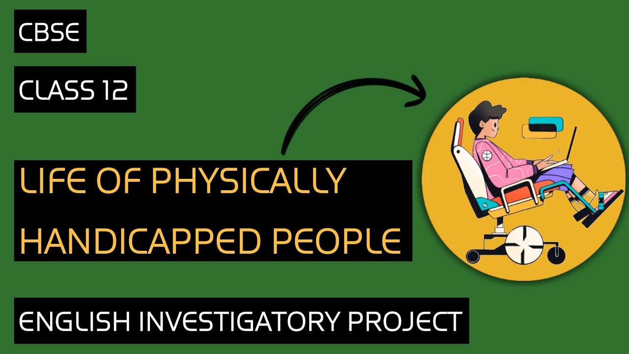 || English Investigatory Project on The Life of Physically Handicapped ...