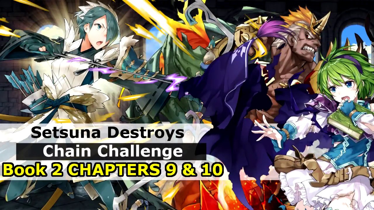 [FEH] Setsuna Destroys Chain Challenge Book 2 Chapters 9 & 10 - Fire ...