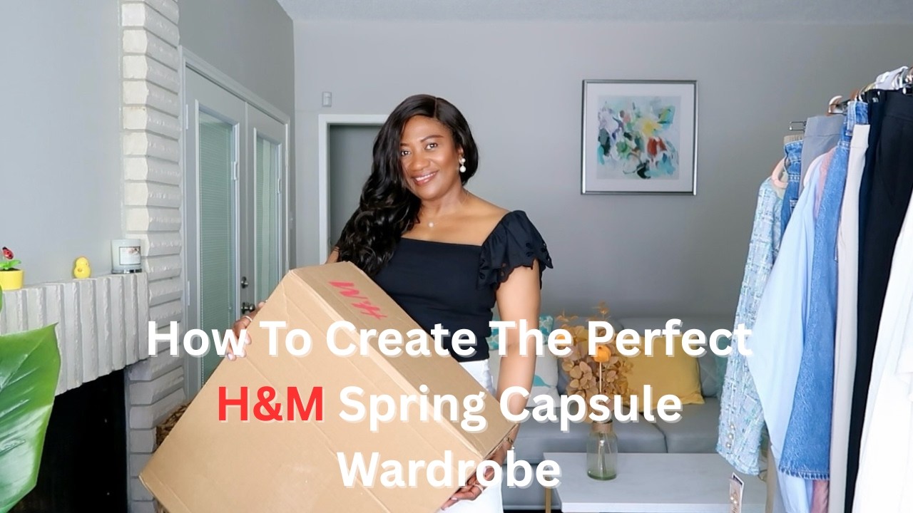 How To Create The Perfect H&M Spring Capsule Wardrobe - YouTube