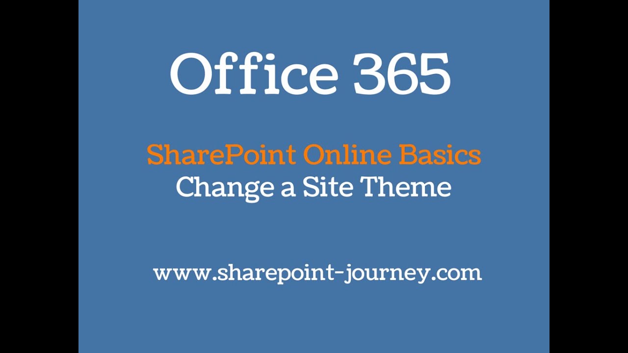 Office 365: Change a Site Theme | SharePoint-Journey.com - YouTube