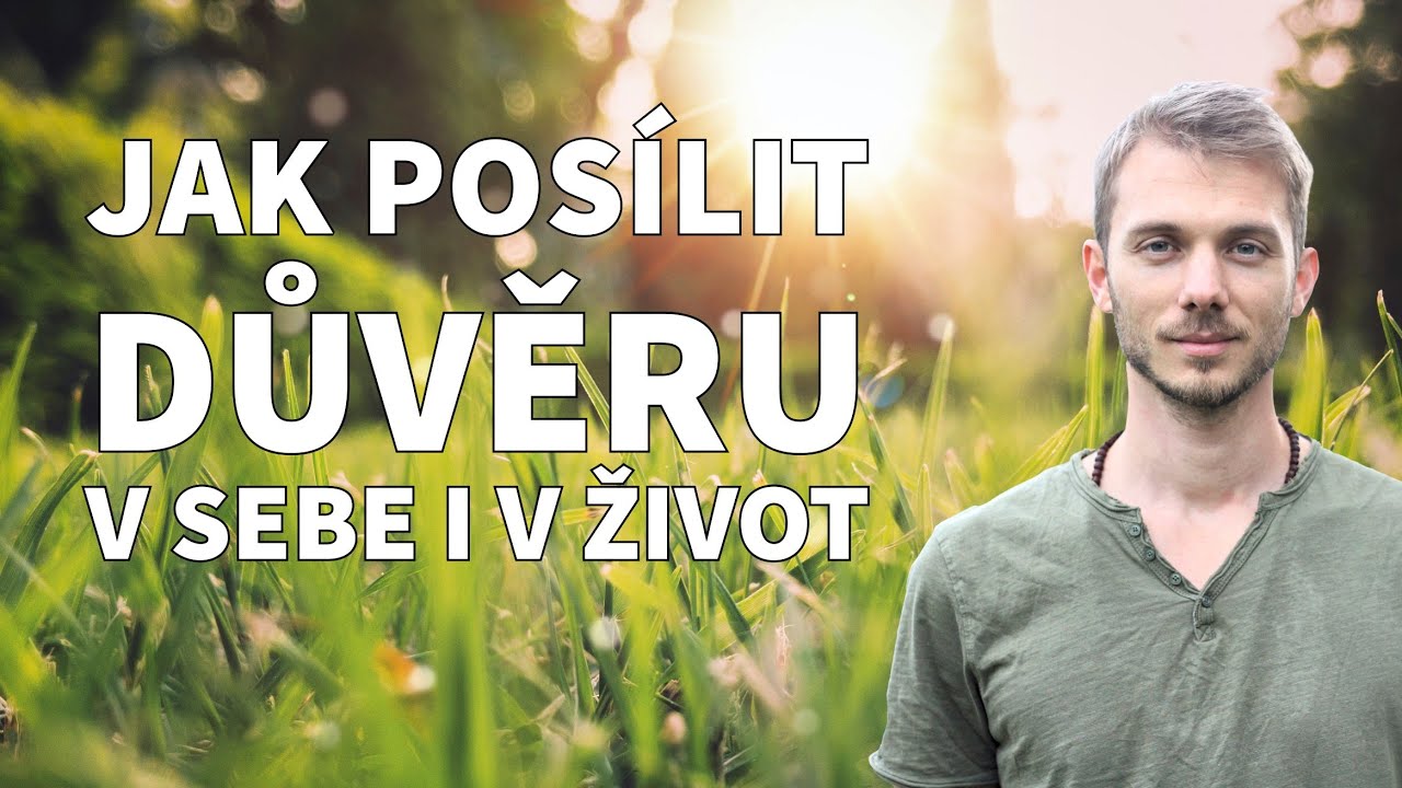 Jak posílit důvěru v sebe i v život (Marek Vich) - YouTube