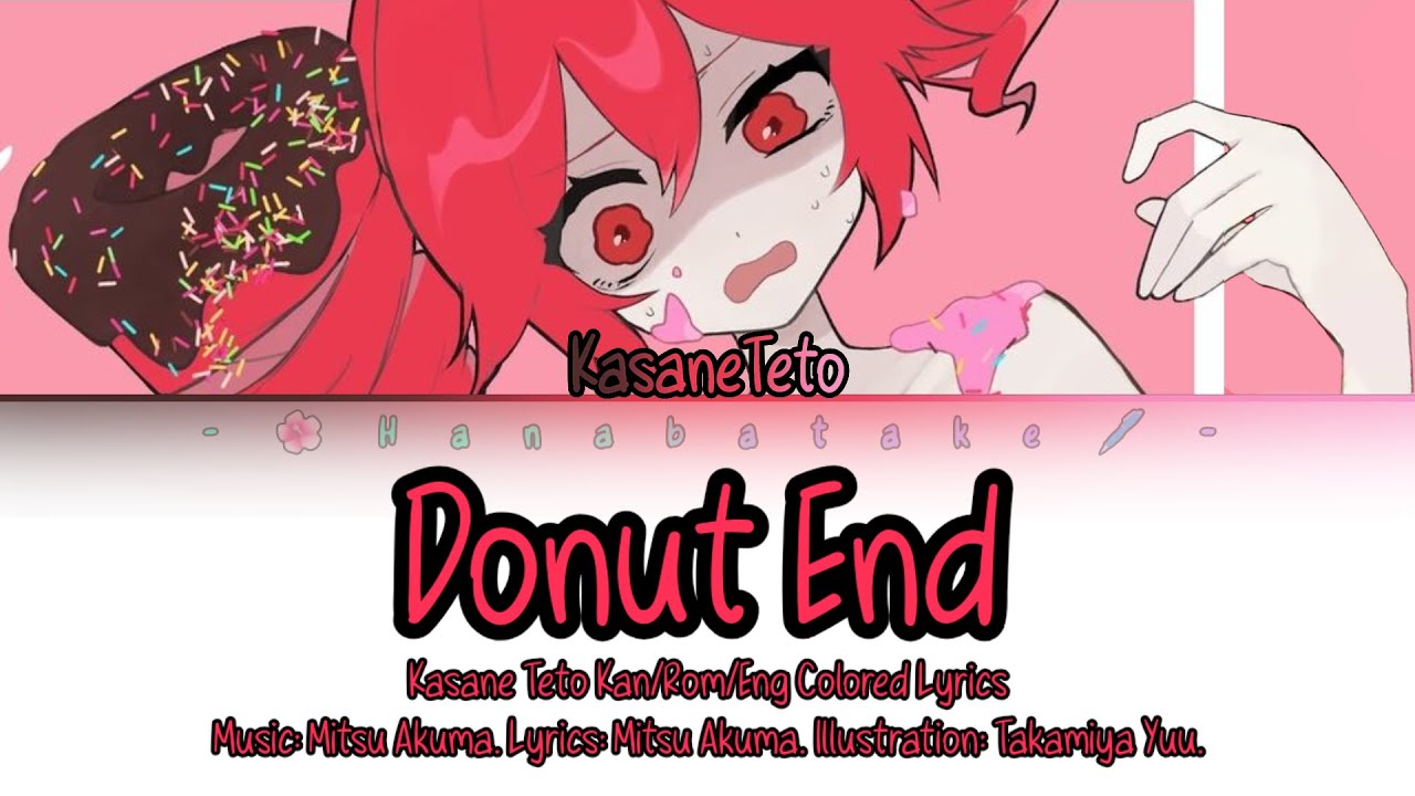 Donut End - Kasane Teto [Kan/Rom/Eng Colored Lyrics] (Check Desc) - YouTube