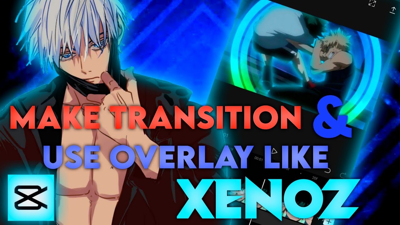 MAKE TRANSITION & USE OVERLAY LIKE XENOZ | CAPCUT | XENOZ - YouTube