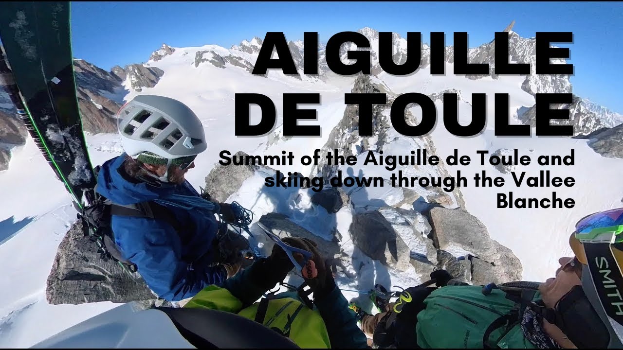 Vallee Blanche, Aiguille de Toule Summit, and Skiing the right side of ...