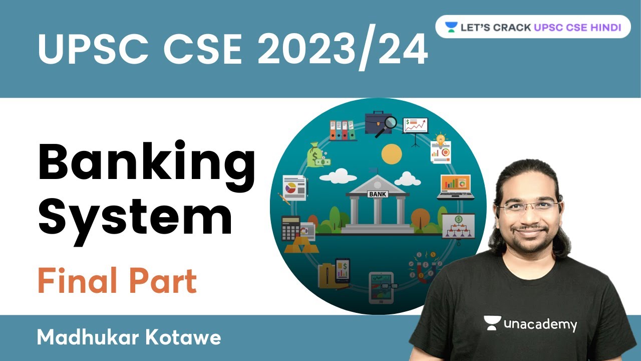 UPSC CSE 2023-24 : Banking System : Final Part | Madhukar Kotawe | Let ...