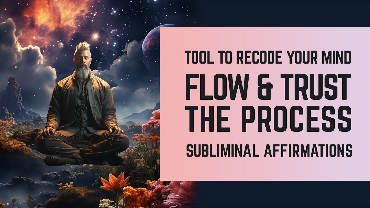 Let It Go And Trust The Process. Positive Subliminal Affirmations. Binaural Isochronic Tones ...