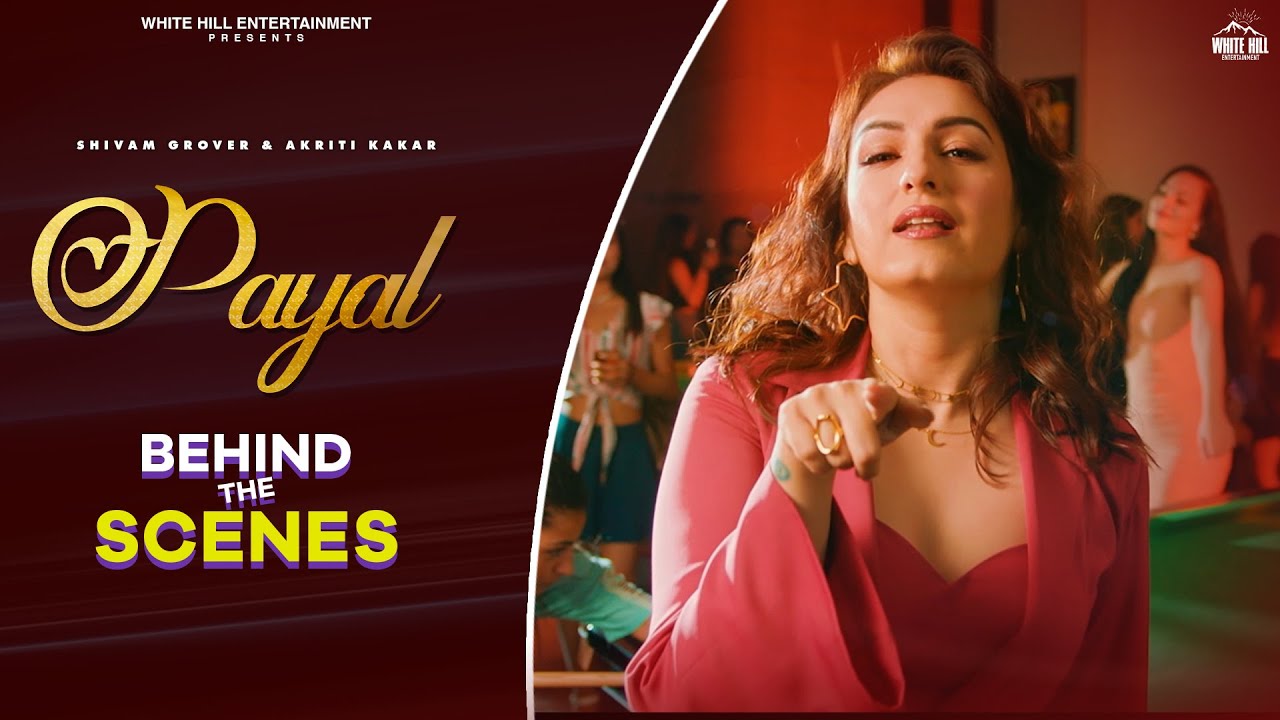 Payal (Behind The Scenes) Shivam Grover | Akriti Kakar | Urvashi Rai ...