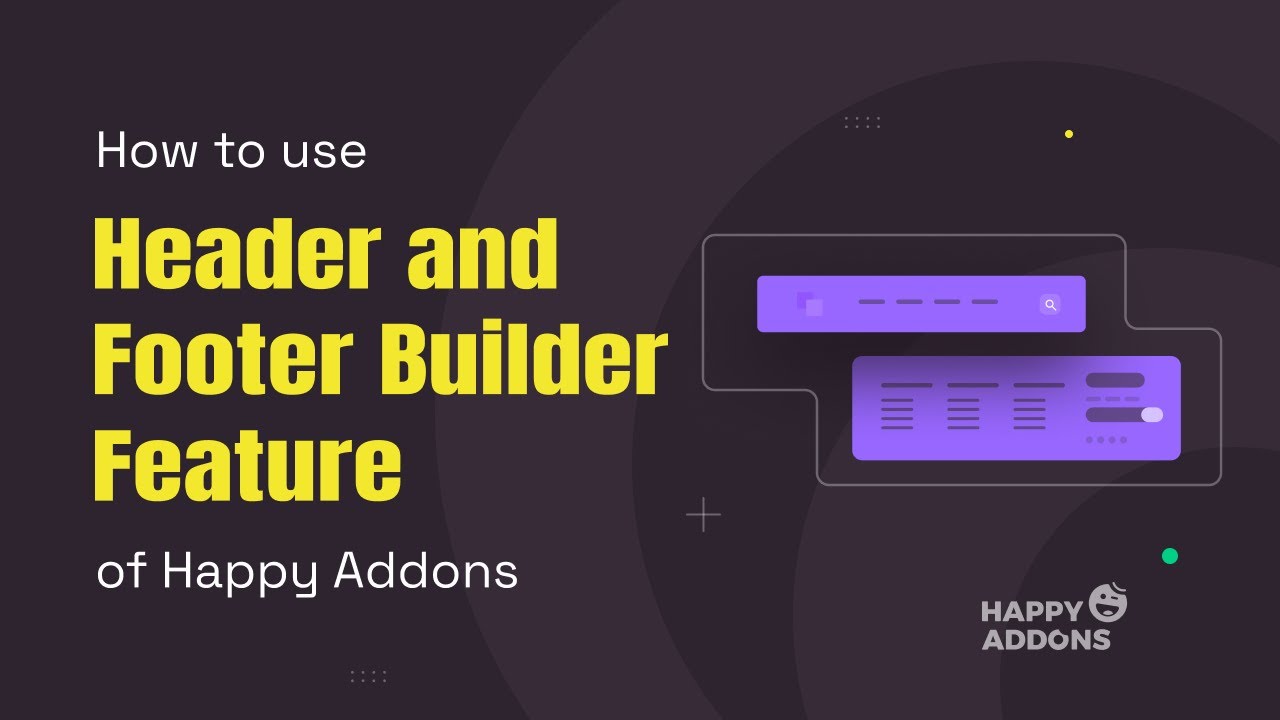How to Use Header and Footer Builder Feature of Happy Addons - YouTube