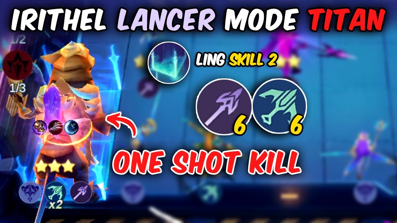 ONE SHOT KILL !! IRITHEL LANCER MODE TITAN | LING SKILL 2 MAGIC CHESS ...