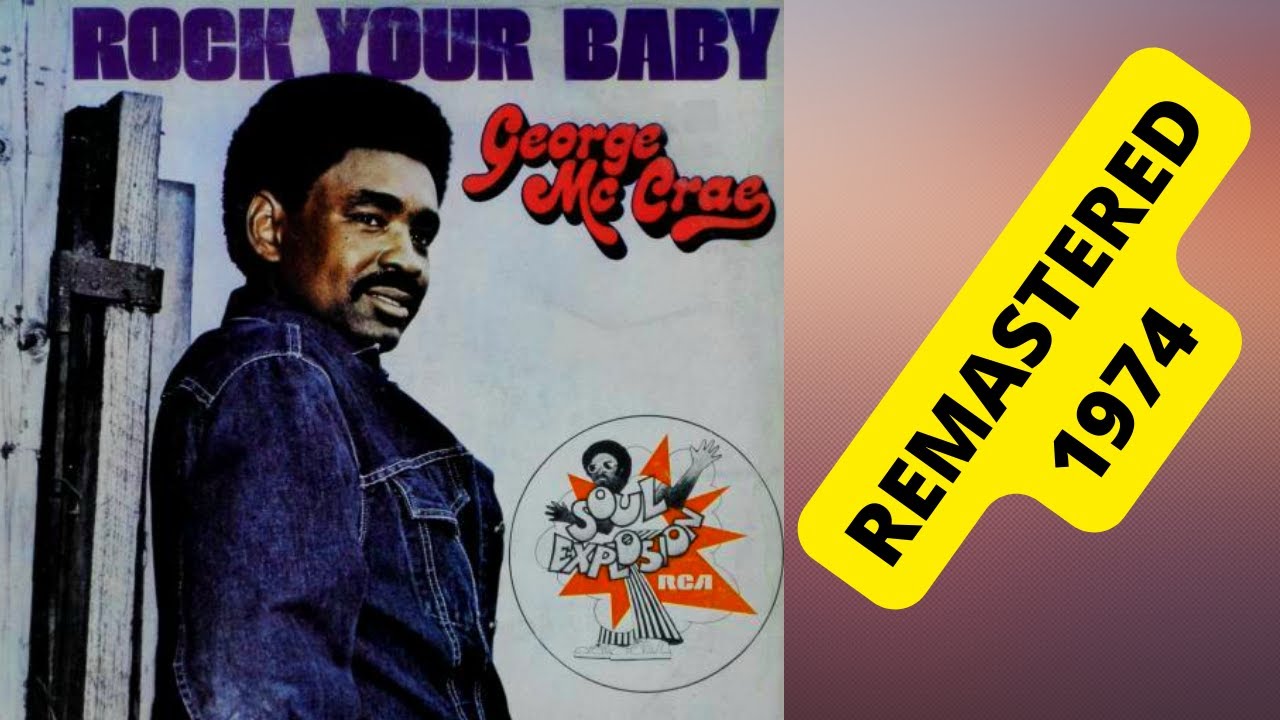 GEORGE McCrae - ROCK YOUR BABY REMASTERED 1974 - YouTube