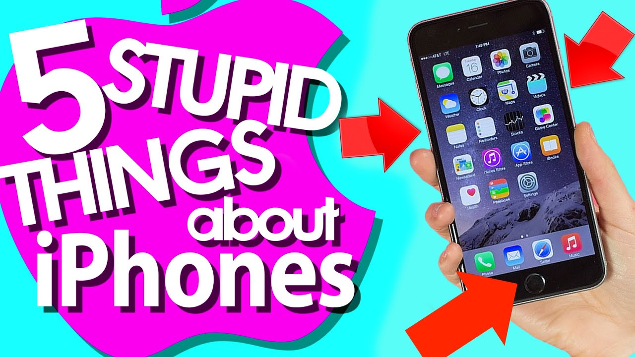 5 Stupid Things About iPhones - YouTube