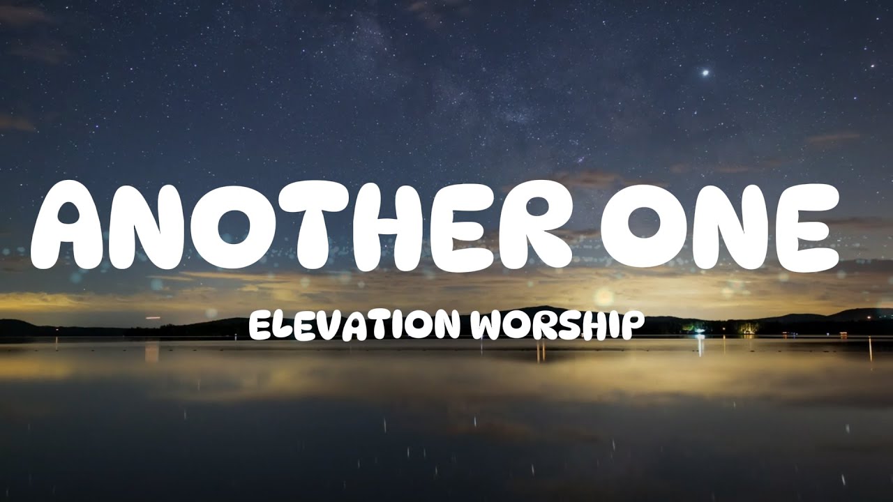 Elevation Worship - Another One (Lyrics) - YouTube