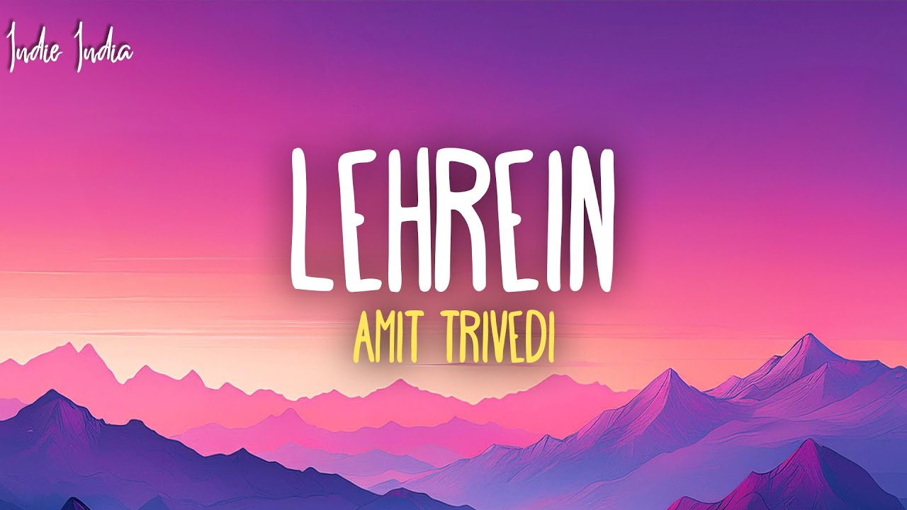 Amit Trivedi - Lehrein (Lyrics) | from Aisha | Anusha Mani, Neuman ...