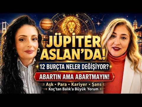 Jüpiter Aslan’da! 12 Burç İçin Büyük Değişim Başlıyor | Bolluk mu Ego mu?