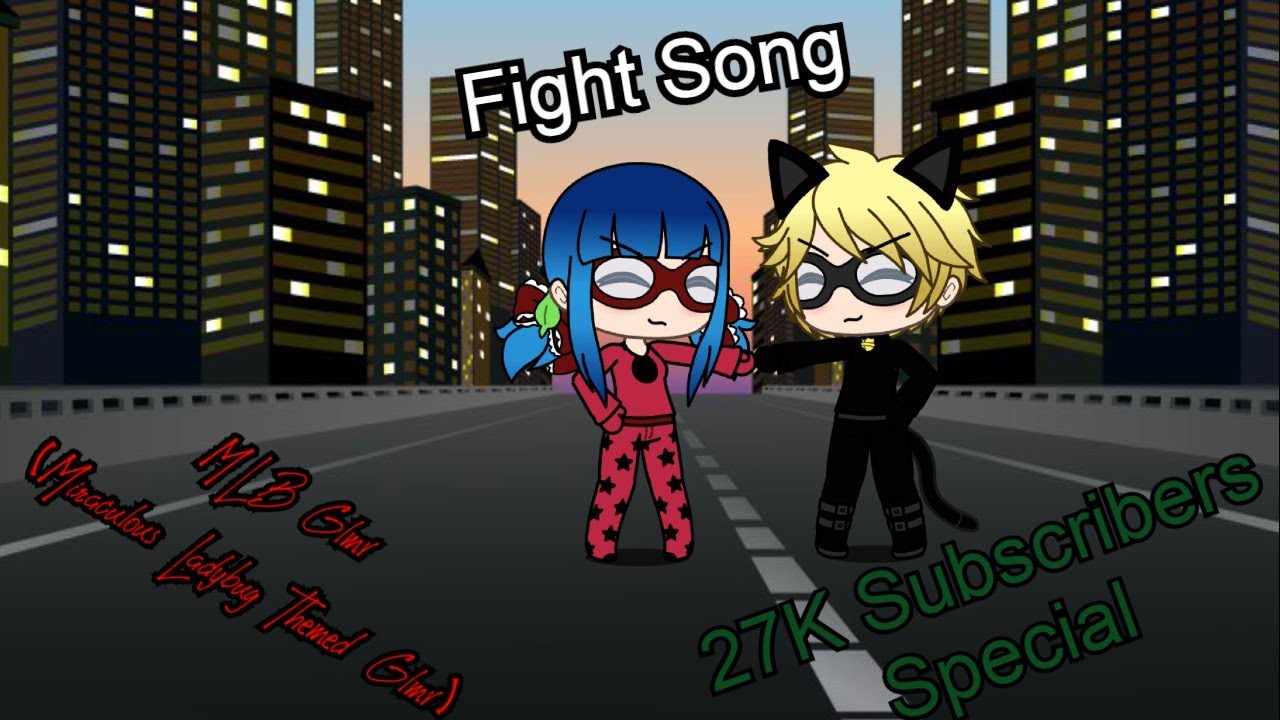 Fight Song MLB Glmv | (Miraculous Ladybug Themed Glmv) | 27K ...