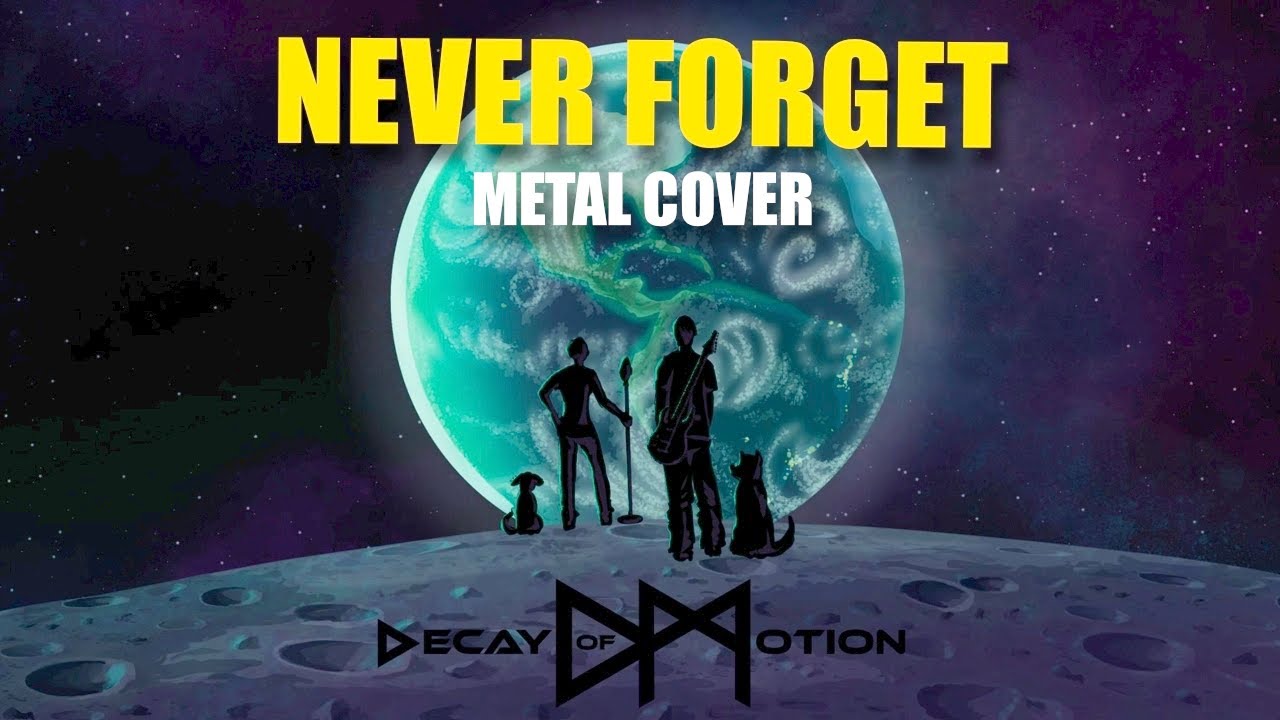 Never Forget ( Metal Cover by Decay of Motion ) - YouTube