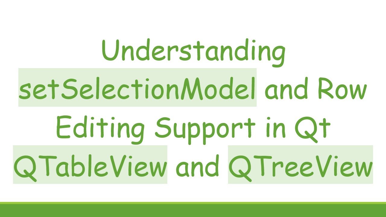 Understanding setSelectionModel and Row Editing Support in Qt ...