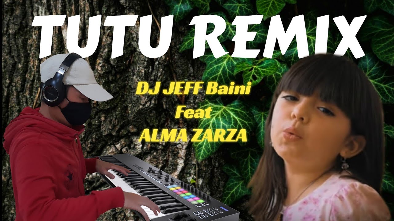 Tutu Remix Dj Jeff Baini Feat Alma Zarza Youtube