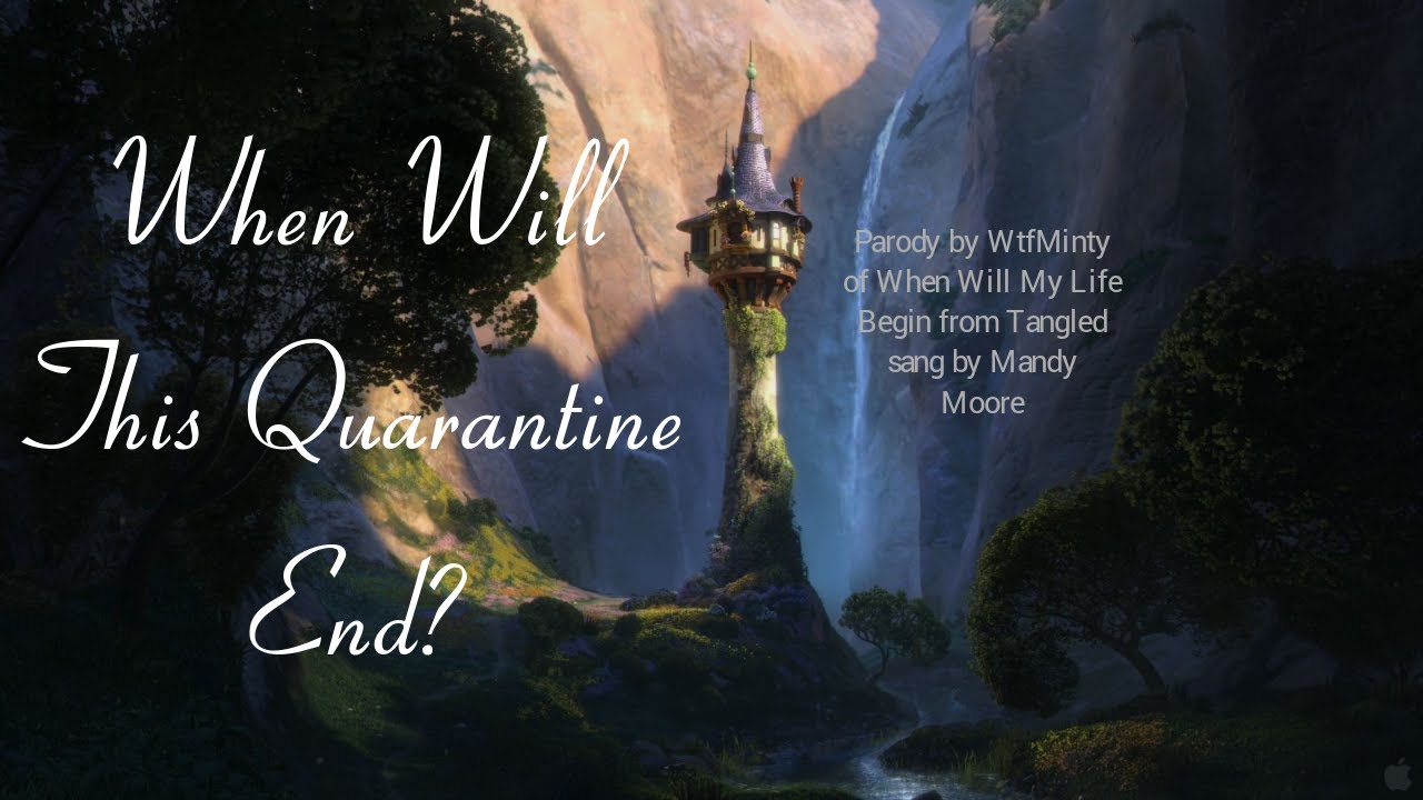 When Will This Quarantine End? a parody of When Will My Life Begin from ...
