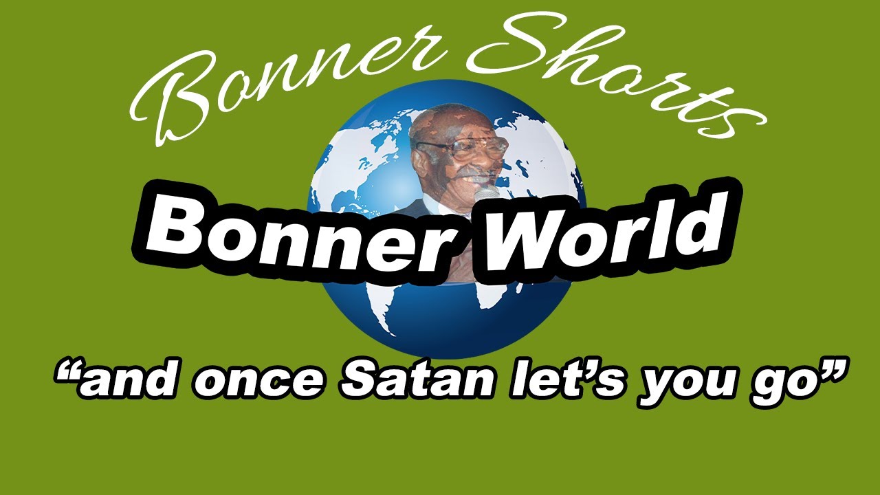Bishop Bonner Short - "and once Satan let's you go" - YouTube
