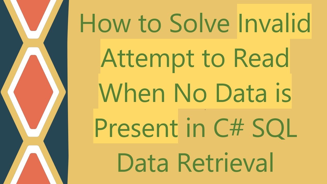 How to Solve Invalid Attempt to Read When No Data is Present in C# SQL Data Retrieval - YouTube