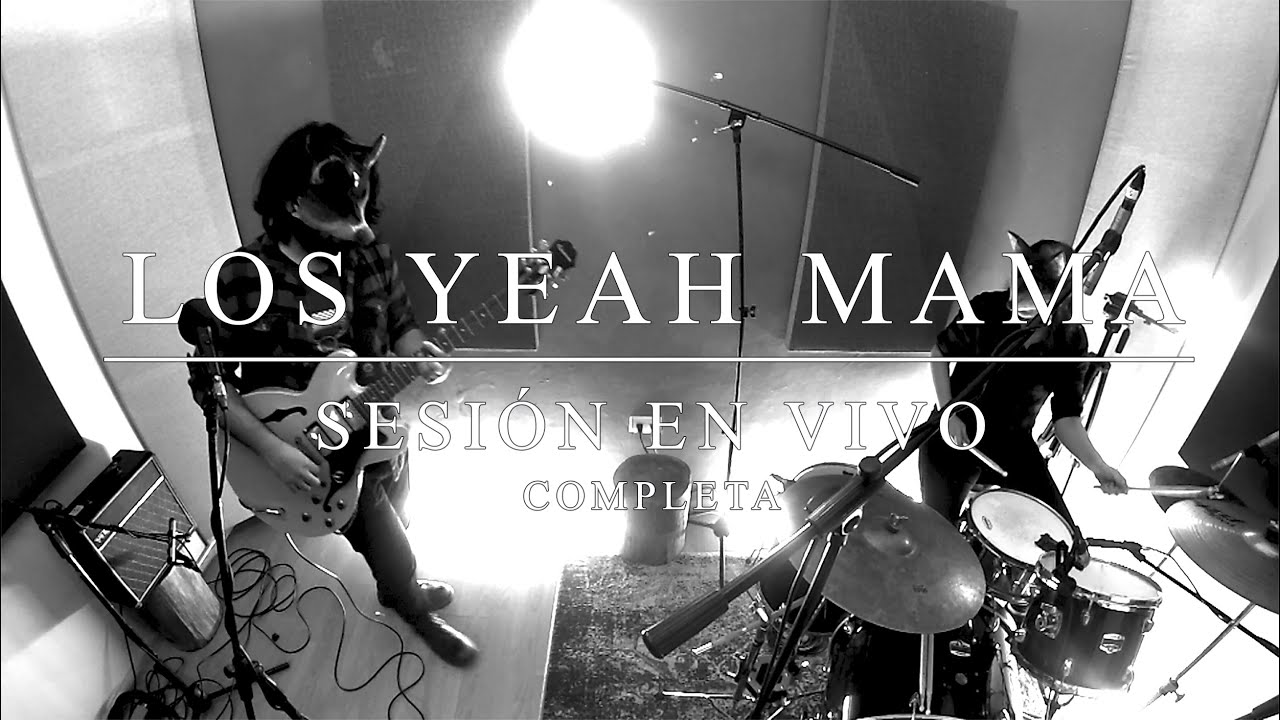 Los Yeah Mama - Sesión en vivo completa - YouTube
