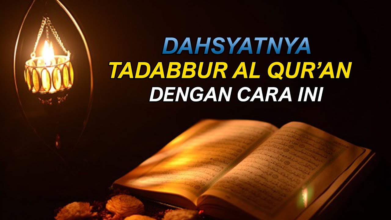 Dahsyatnya Tadabbur Al Quran dengan 5 tahapan pendekatan - YouTube
