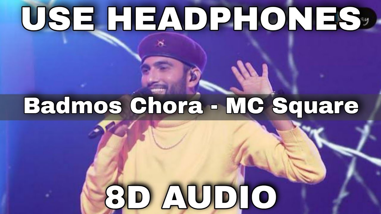Badmos Chora (8D Audio) || Mc square || 3D Audio || 8D Song || 3D Song ...