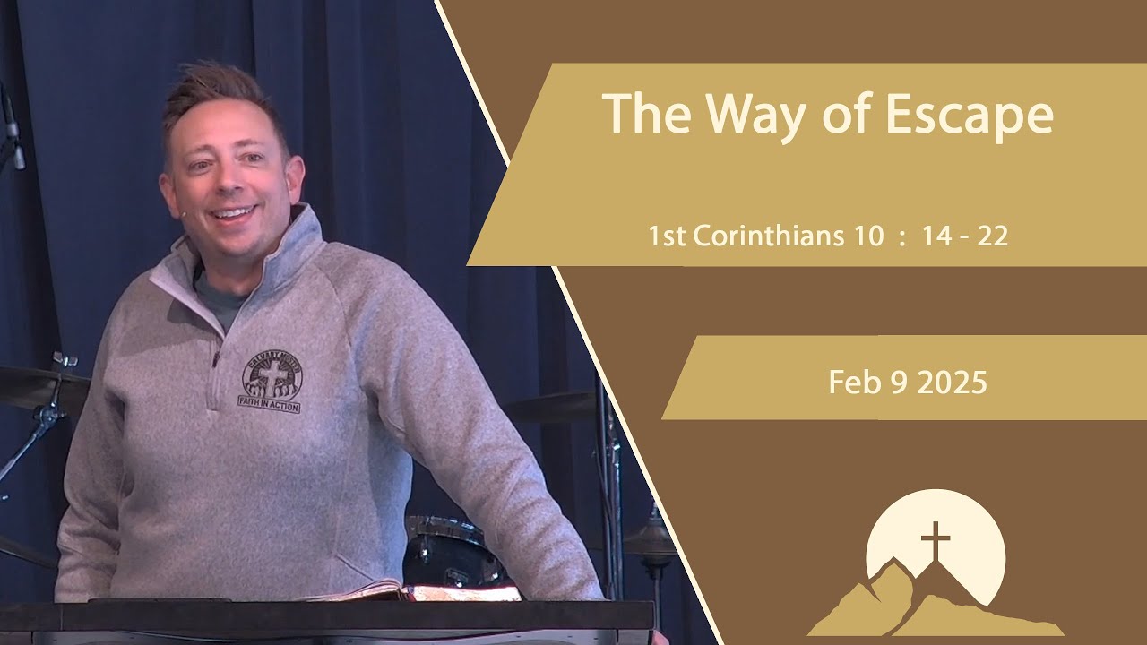 The Way of Escape - 1st Corinthians 10 : 14 - 22 - Feb 9 2025 - YouTube